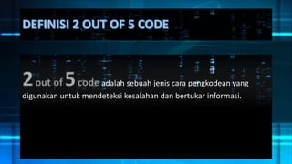 2 out of 5 code | PPT