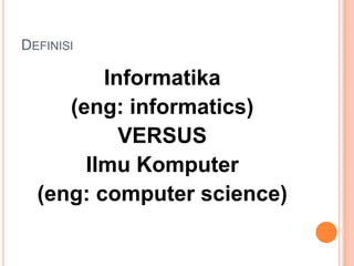 Pengantar tentang keilmuan informatika | PPTX