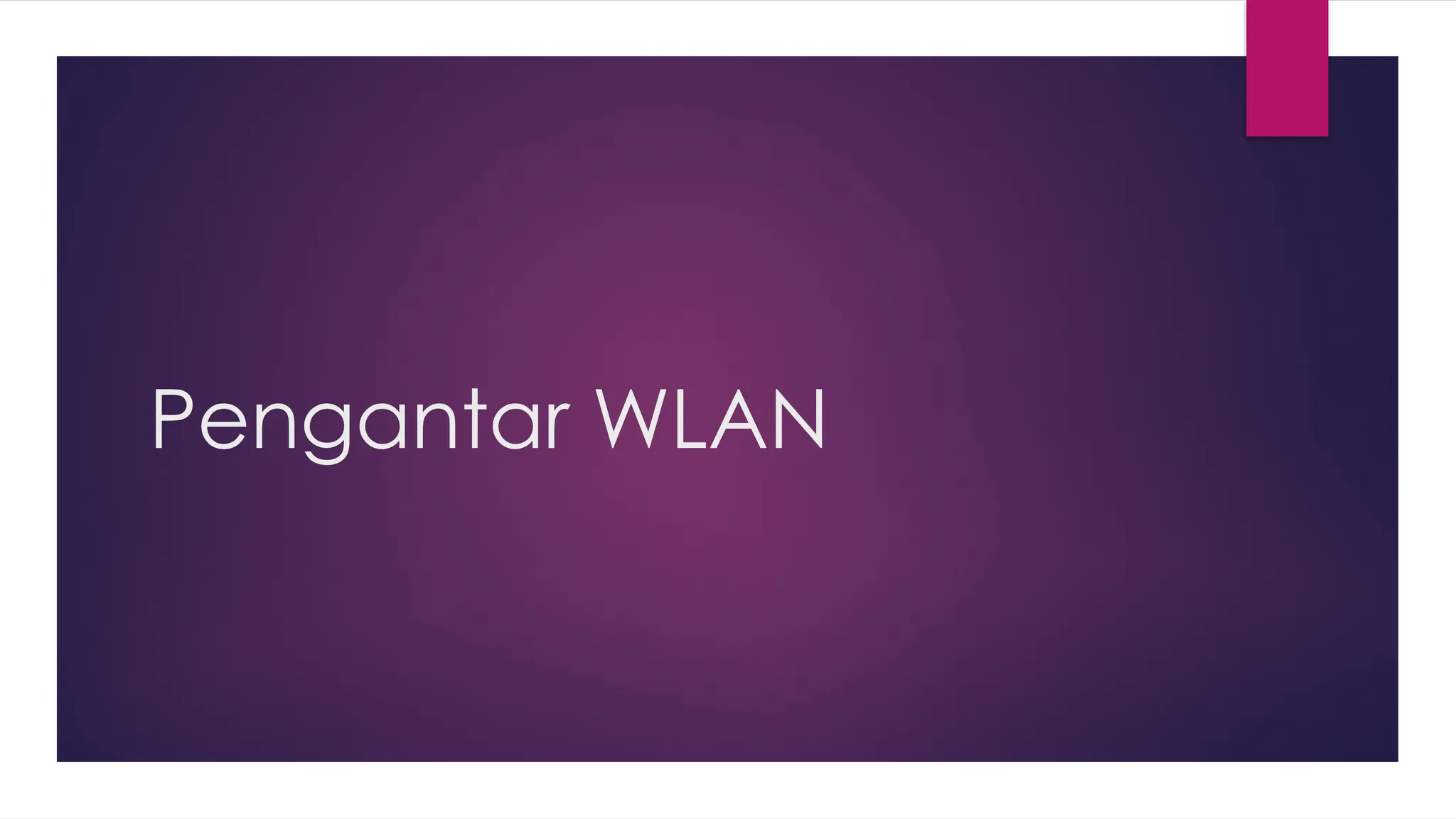 Pengantar Wireless Local Area Network (WLAN).pptx