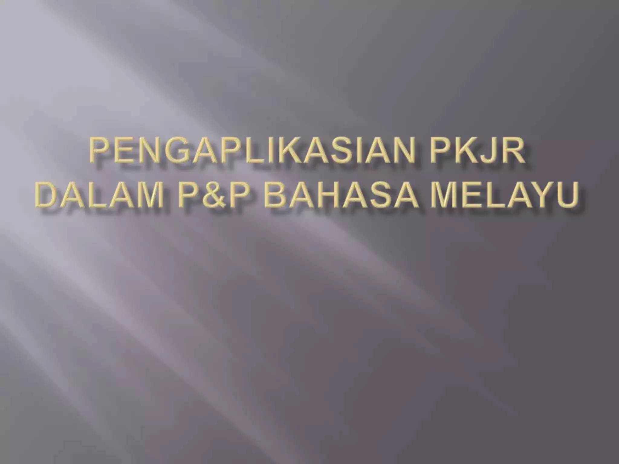 Pengaplikasian pkjr dalam p&p bahasa melayu | PPTX
