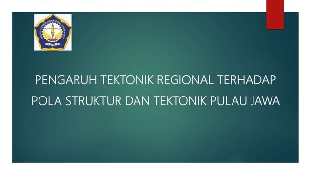 Pengaruh tektonik regional terhadap pola struktur dan tektonik jawa ...
