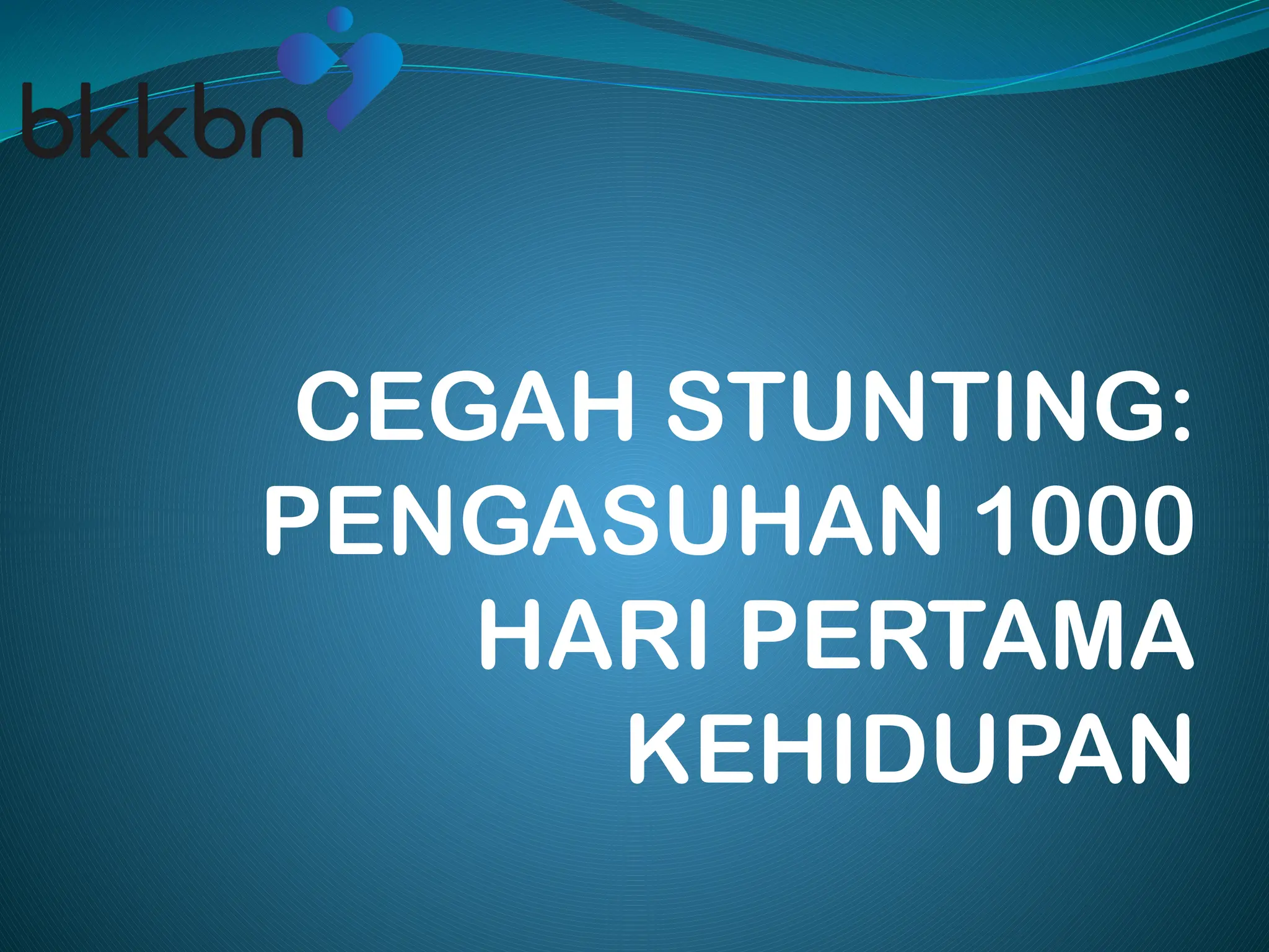 Pengasuhan 1000 Hari Pertama Kehidupan sebagai upaya pencegahan stunting | PPT