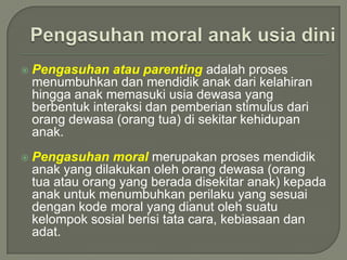Pengasuhan moral anak usia 4 6 tahun | PPTX