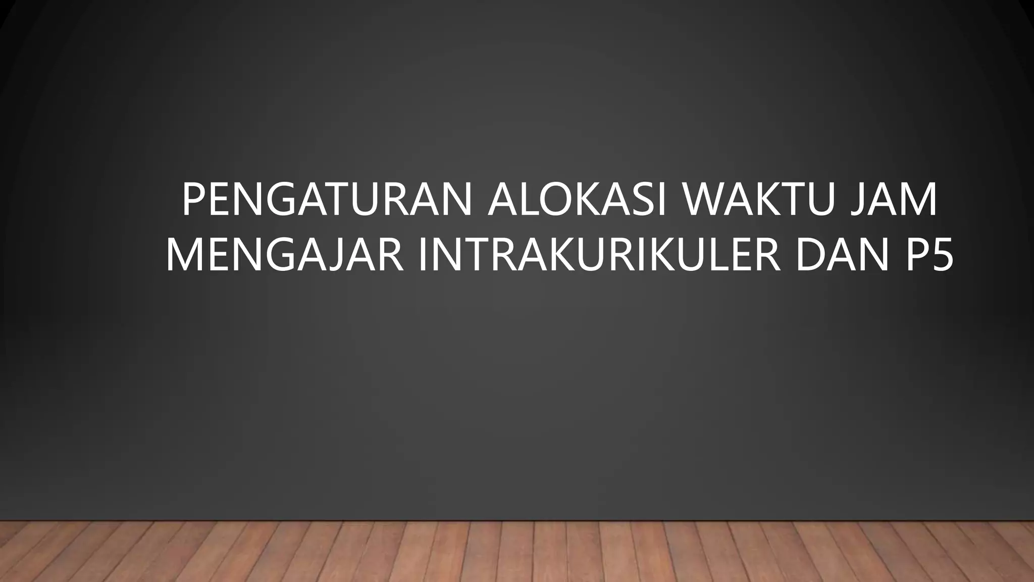 PENGATURAN ALOKASI WAKTU INTRA DAN P5.pptx