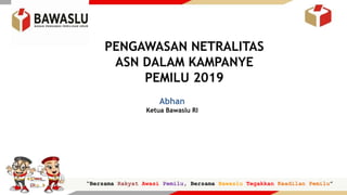 Pengawasan Netralitas ASN oleh Bawaslu RI.pptx