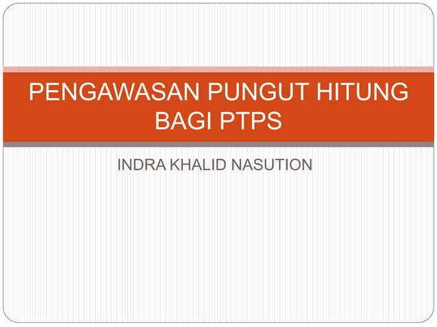 Pengawasan pungut hitung bagi ptps | PPT