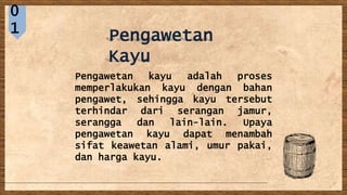 Pengawetan Kayu Secara Tradisional dan Modern.pptx