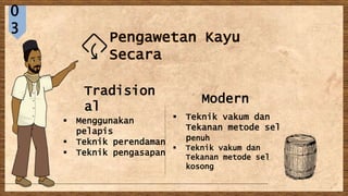 Pengawetan Kayu Secara Tradisional dan Modern.pptx