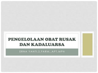 Pengelolaan-Obat-Rusak-Dan-Kadaluarsa.pptx