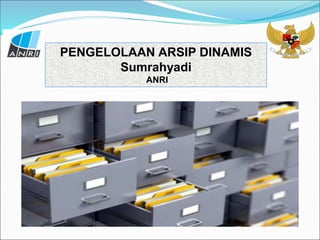 PENGELOLAAN ARSIP DINAMIS terintegrasi (BABON).pptx