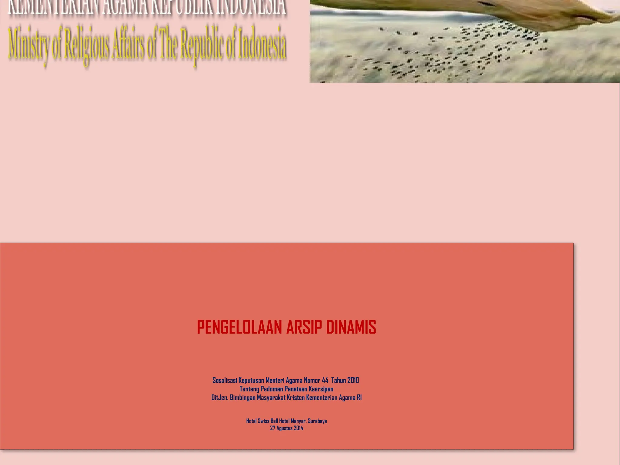 PENGELOLAAN ARSIP DINAMIS, KEMENTERIAN AGAMA BIMAS KRISTEN, SURABAYA, 27 AGUSTUS 2014.pptx