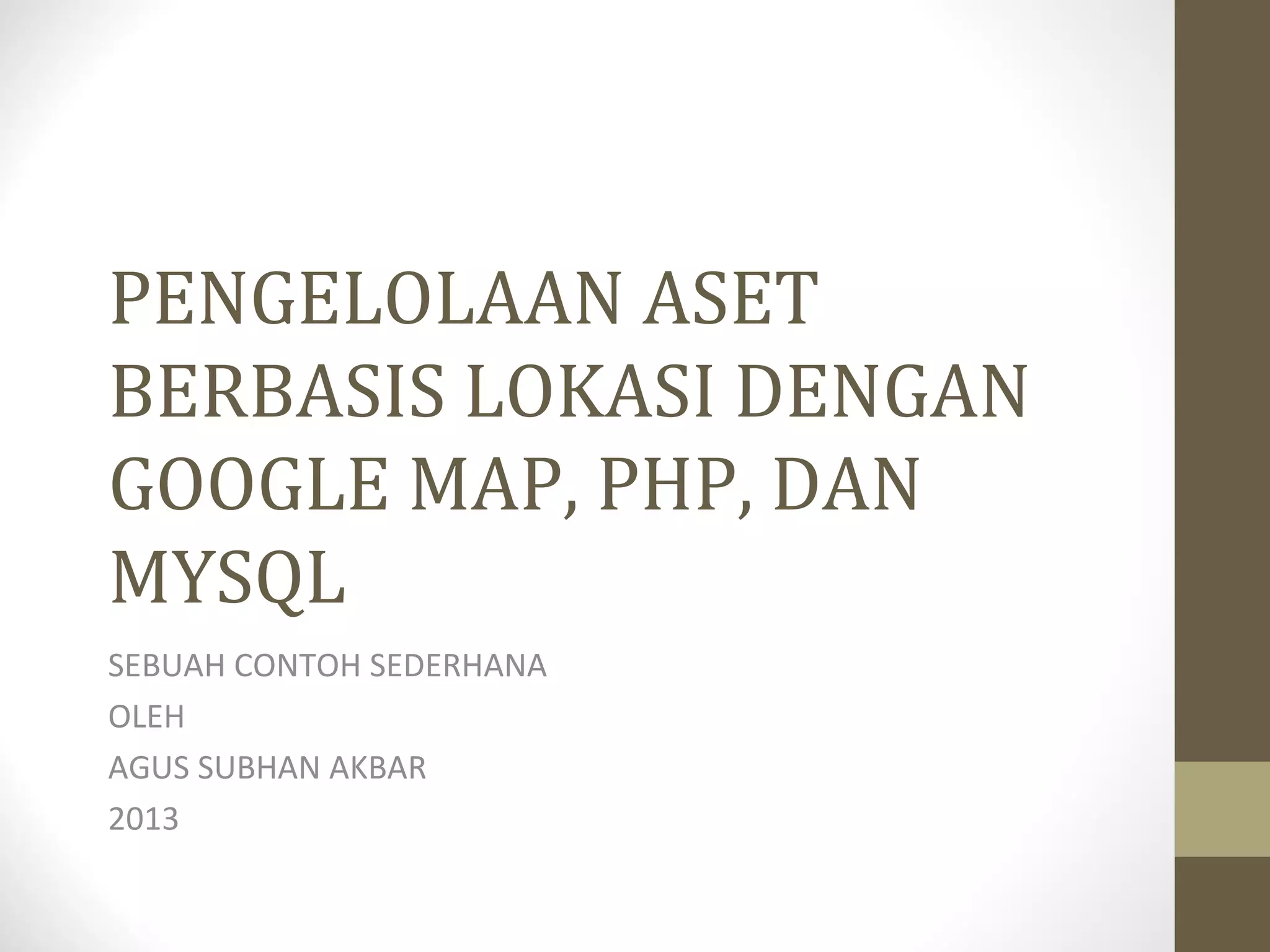 Pengelolaan aset berbasis lokasi dengan Google Map, PHP, dan MySQL | PPS