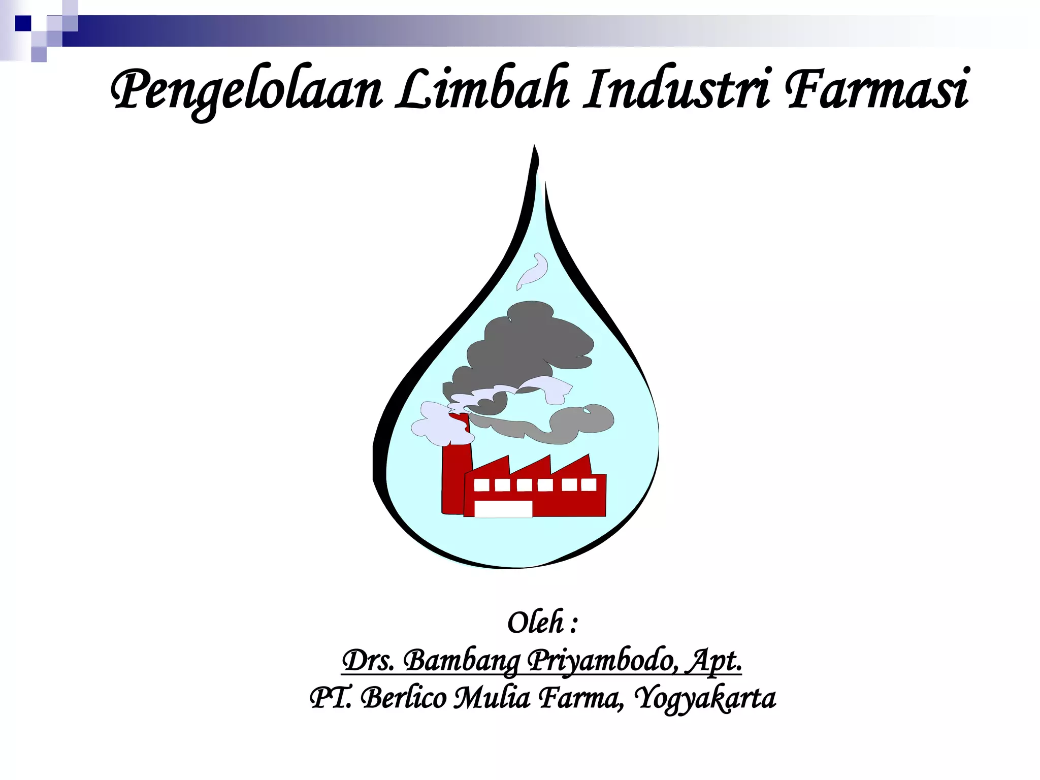 Pengelolaan limbah industri farmasi | PPTX