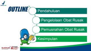 Pengelolaan Obat Rusak badan pengawas obat dab makanan | PPT