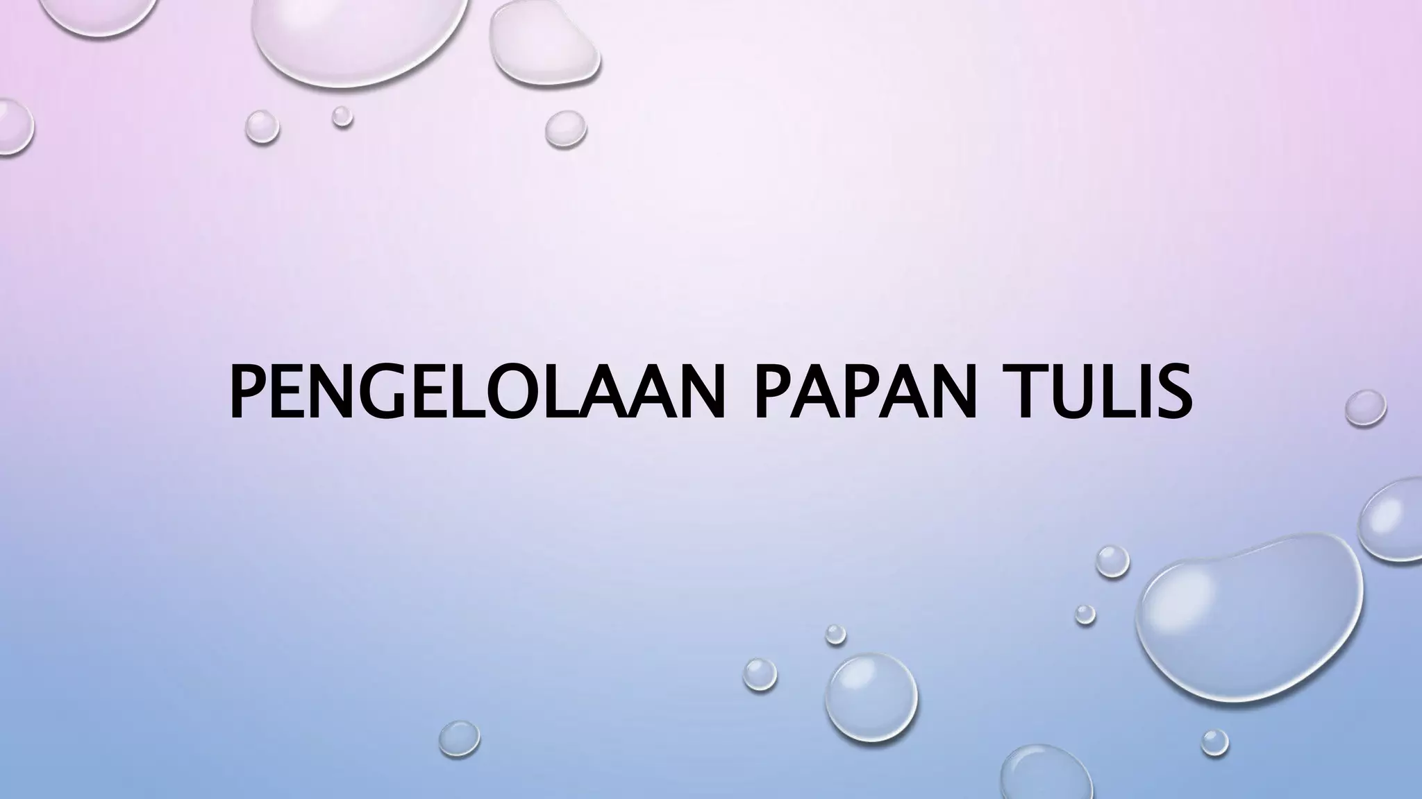 Pengelolaan Papan Tulis (1).pptx