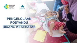 posyandu pengelolaan nasional indonesiaa | PPTX