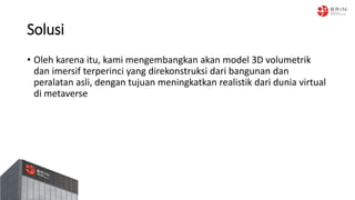 PENGEMBANGAN APLIKASI METAVERSE KAWASAN RISET.pptx