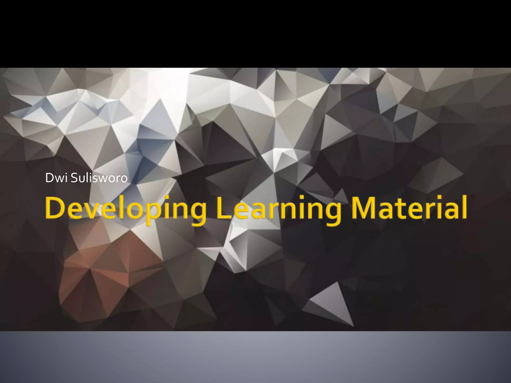 Developing Learning Material | PPT