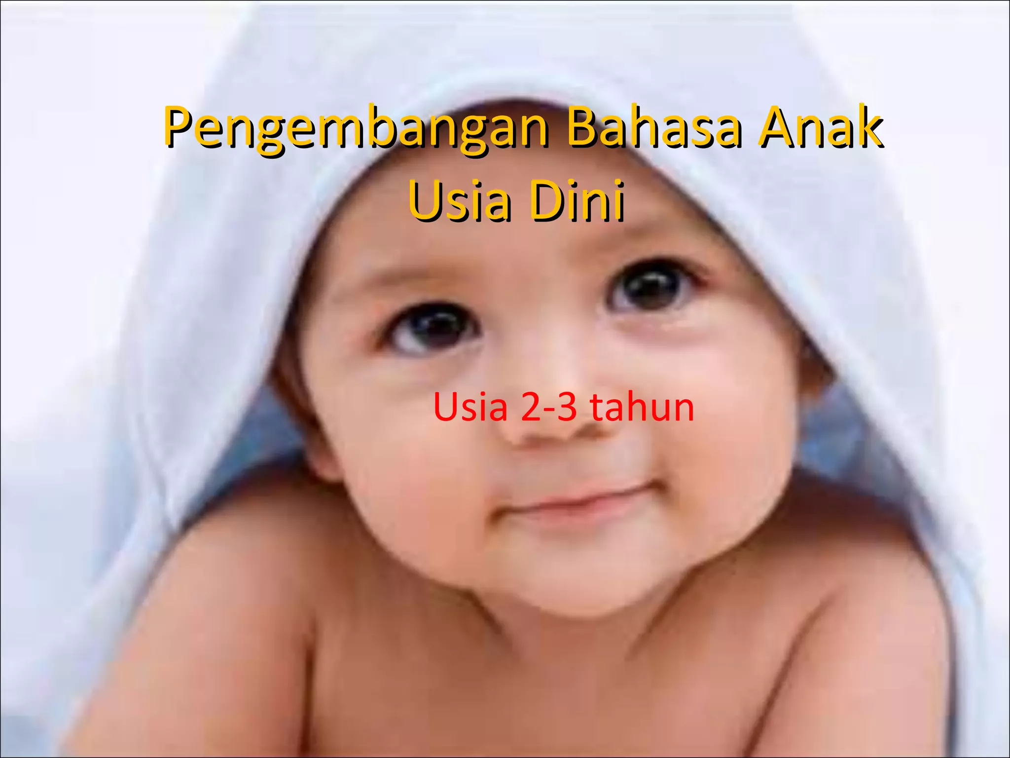 Pengembangan bahasa anak usia dini 1 | PPT