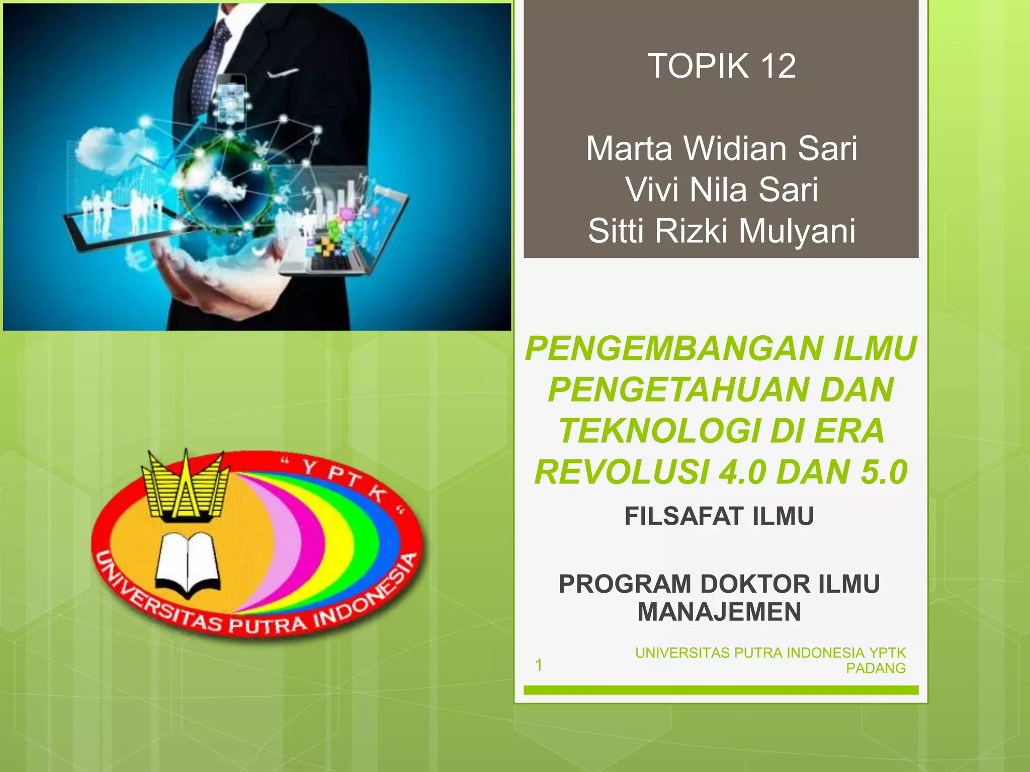 Pengembangan ilmu pengetahuan dan teknologi di era revolusi tugas filsafat | PPTX