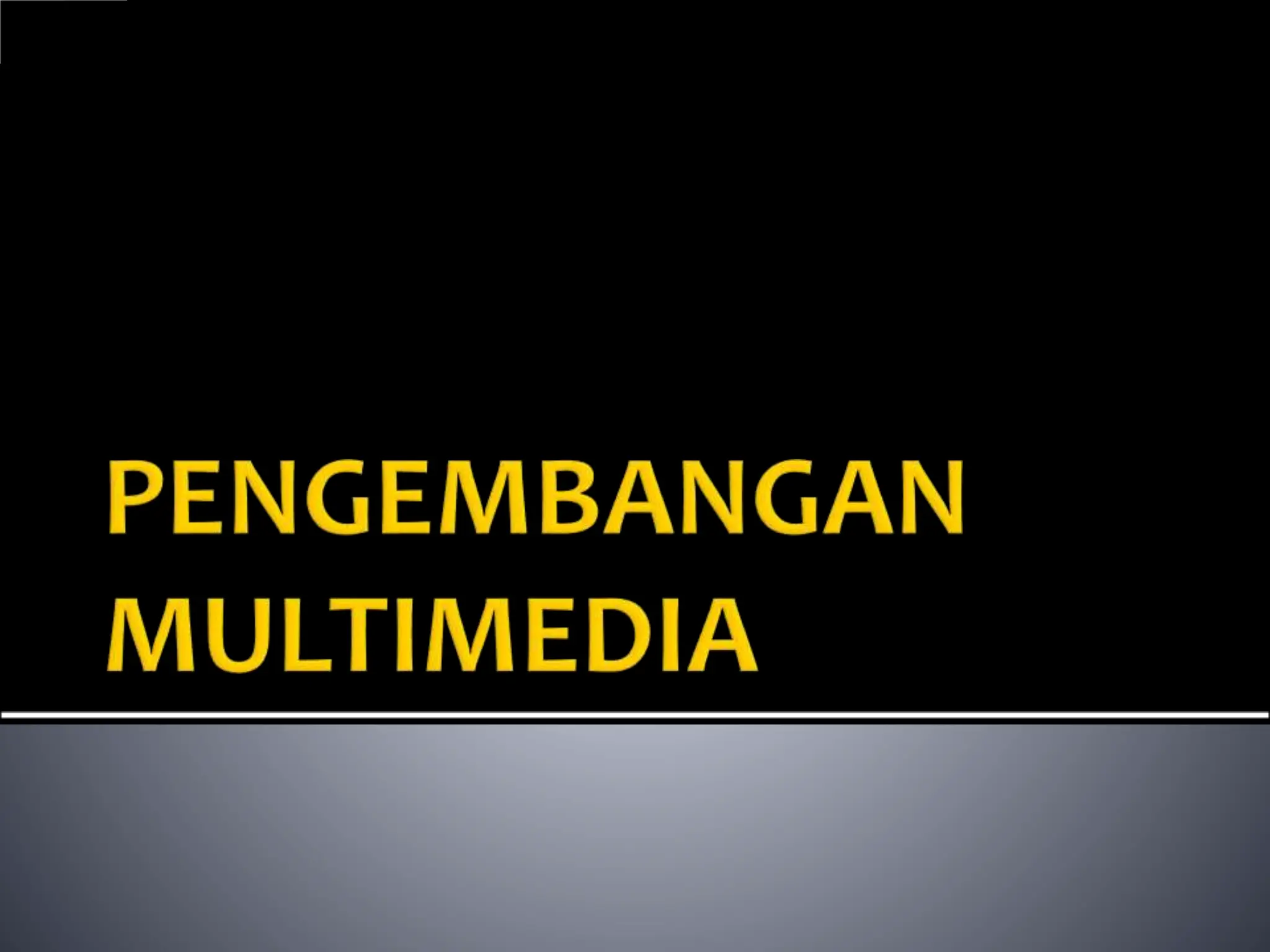 Pengembangan Multimedia pemanfaatan komputer untuk membuat/merangkai teks, grafik, audio, video ...