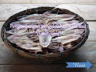 Pengembangan pengelolahan hasil laut di indonesia copy | PPTX