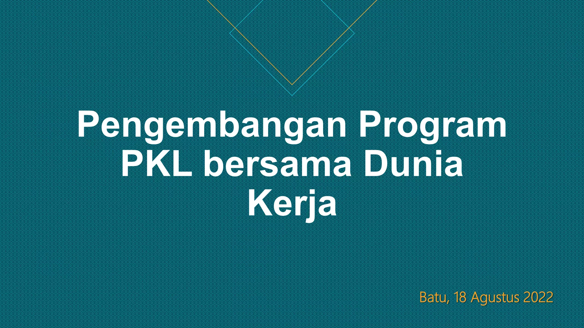 Pengembangan Program PKL bersama Dunia Kerja.pptx