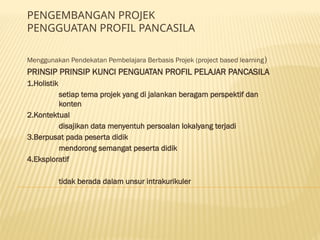 Pengembangan projek P5 kurikulum merdeka | PPTX