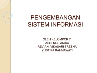 PENGEMBANGAN_SISTEM_INFORMASI_KELOMPOK_7.pptx