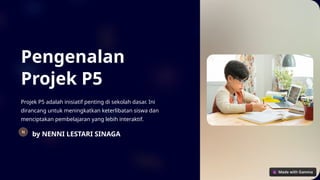 Pengenalan projek P5 bagi siswa dan siswi.pptx
