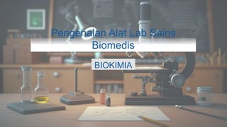 Pengenalan Alat2 Lab Sains Biomedis.pptx