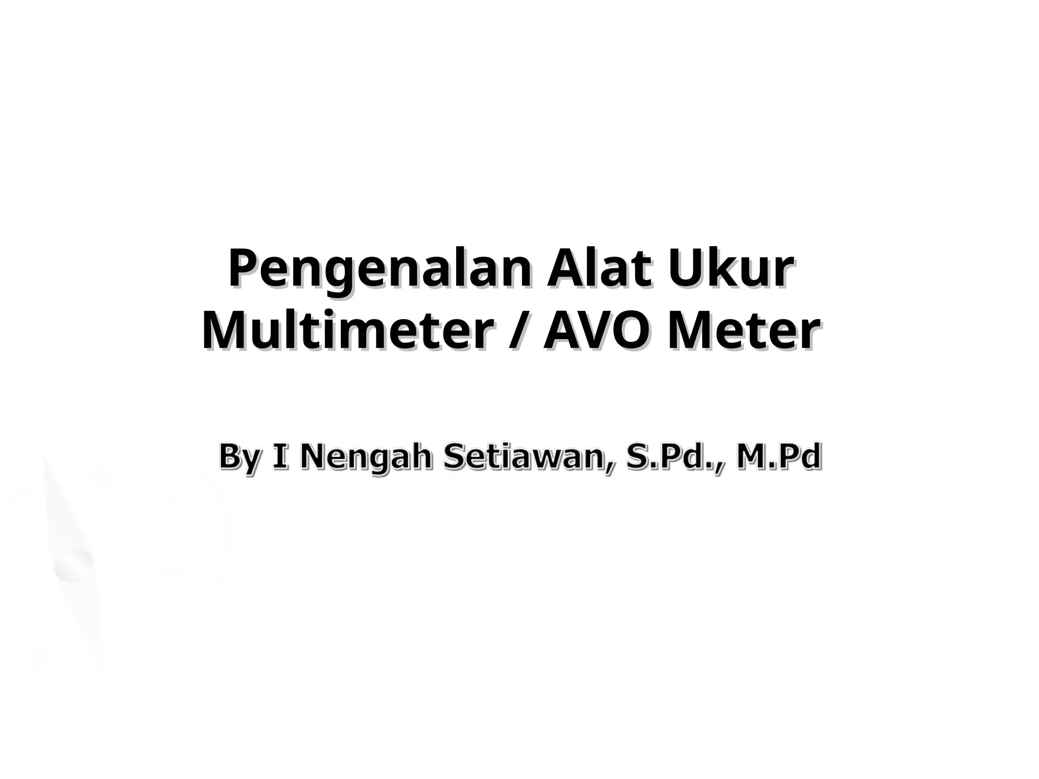 Pengenalan Alat Ukur Multimeter - AVO Meter.ppt