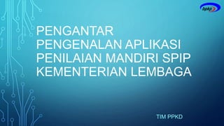 Petunjuk Penggunaan/Manual Aplikasi SPIP Terintegrasi | PPTX