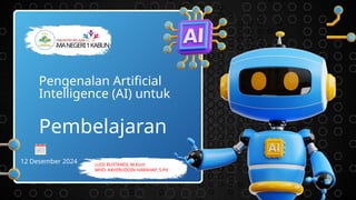 Pengenalan Artificial Intelligence (AI) untuk Pembelajaran.pptx