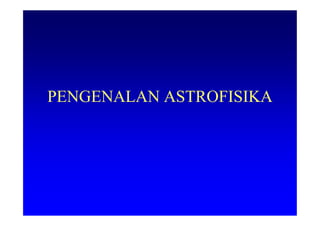 PENGENALAN ASTROFISIKA.pdf umum tingkat SMA | PPT