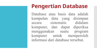Database atau basis data adalah kumpulan data yang disimpan secara ...
