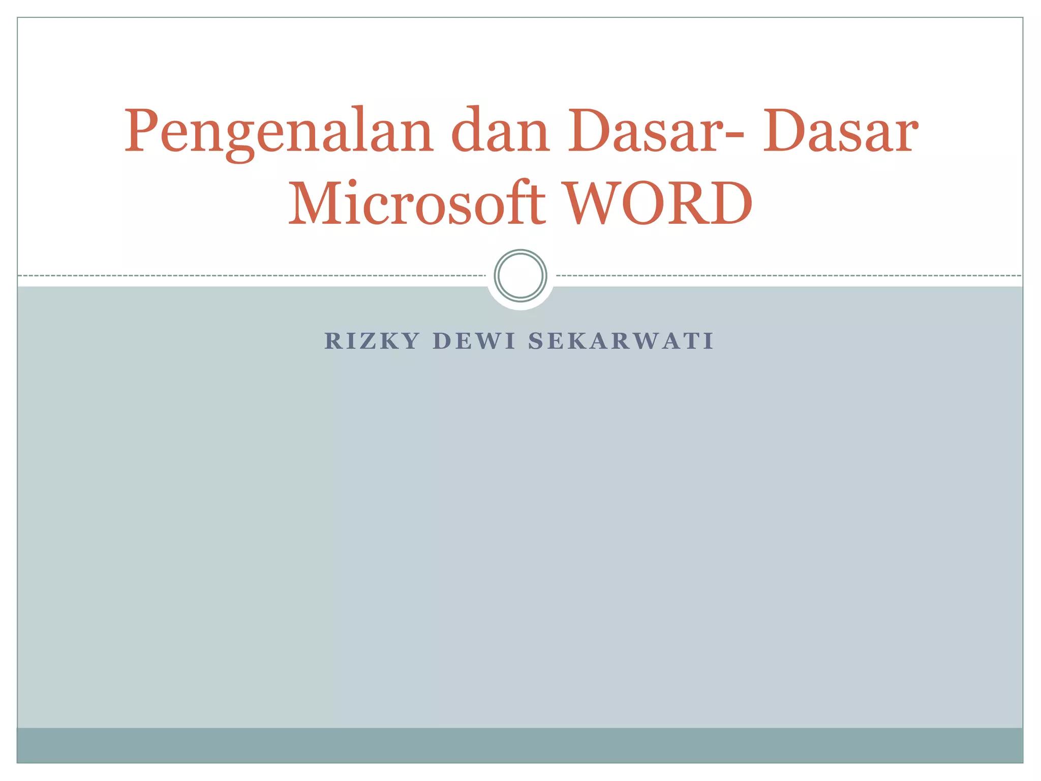 Pengenalan dan Dasar- Dasar Microsoft WORD.pptx