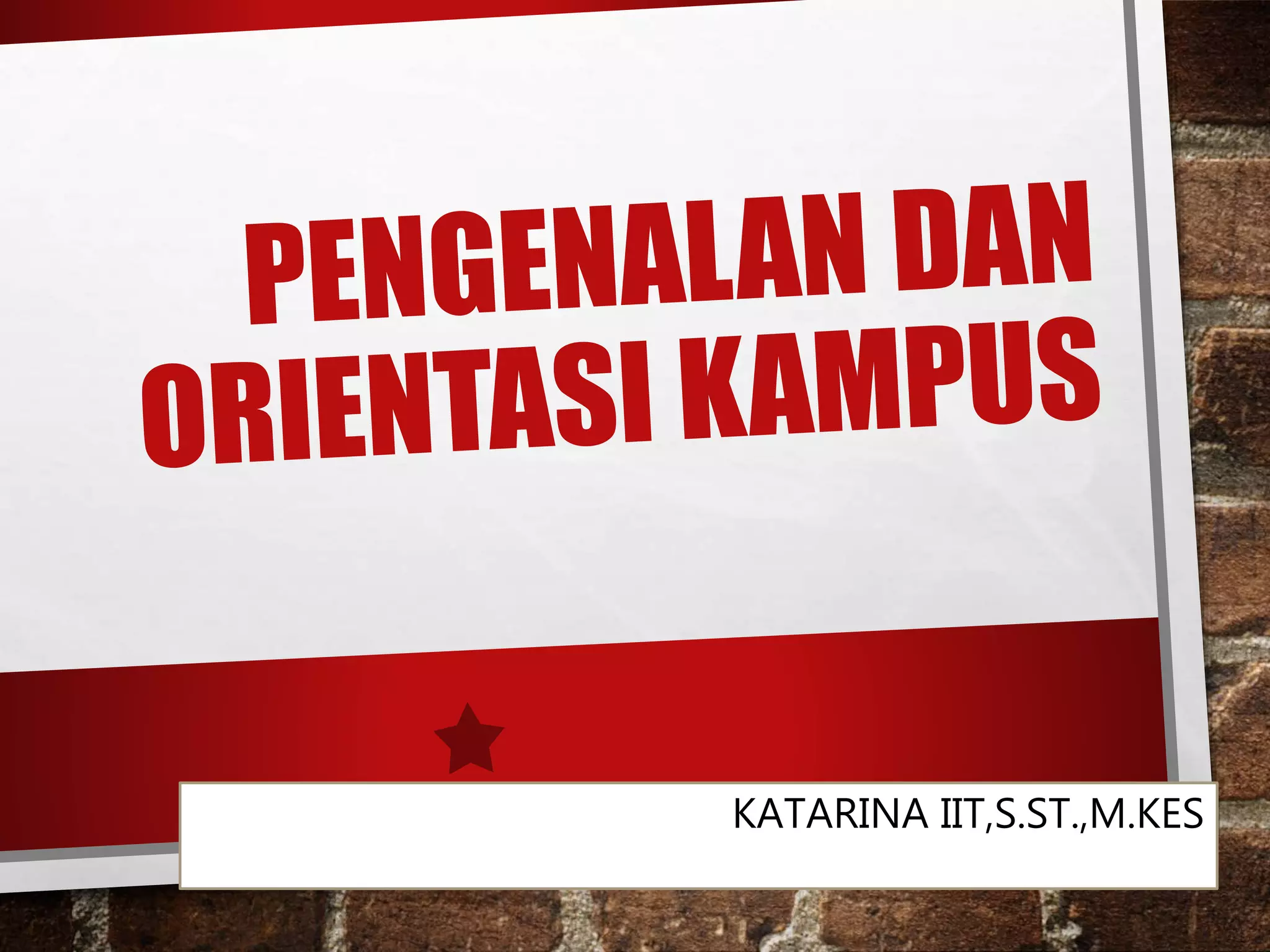 Pengenalan dan orientasi kampus(1) | PPTX
