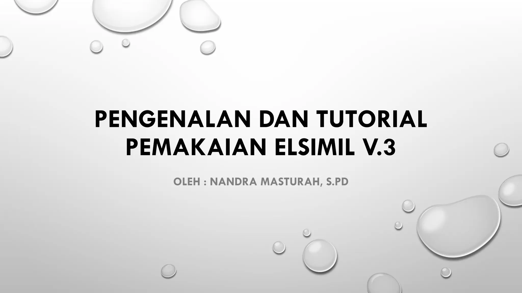 PENGENALAN DAN TUTORIAL PEMAKAIAN ELSIMIL V.pptx