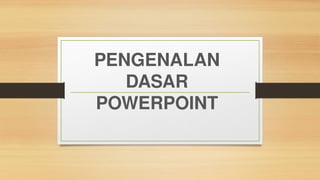 materi pengenalan dasar power point untuk presentasi | PPTX