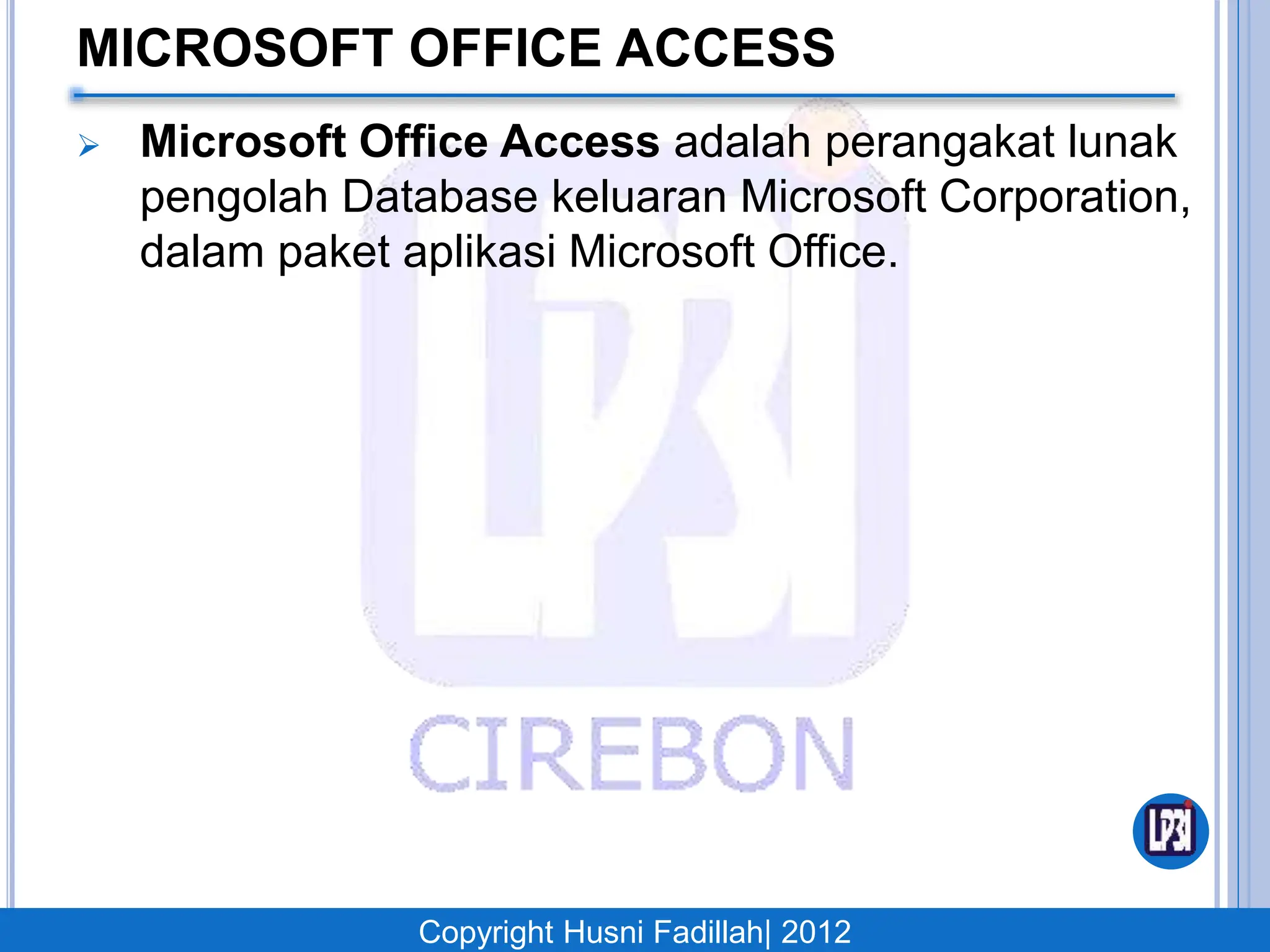 PENGENALAS BASIS DATA MENGGUNAKAN MICROSOFT ACCESS | PPTX