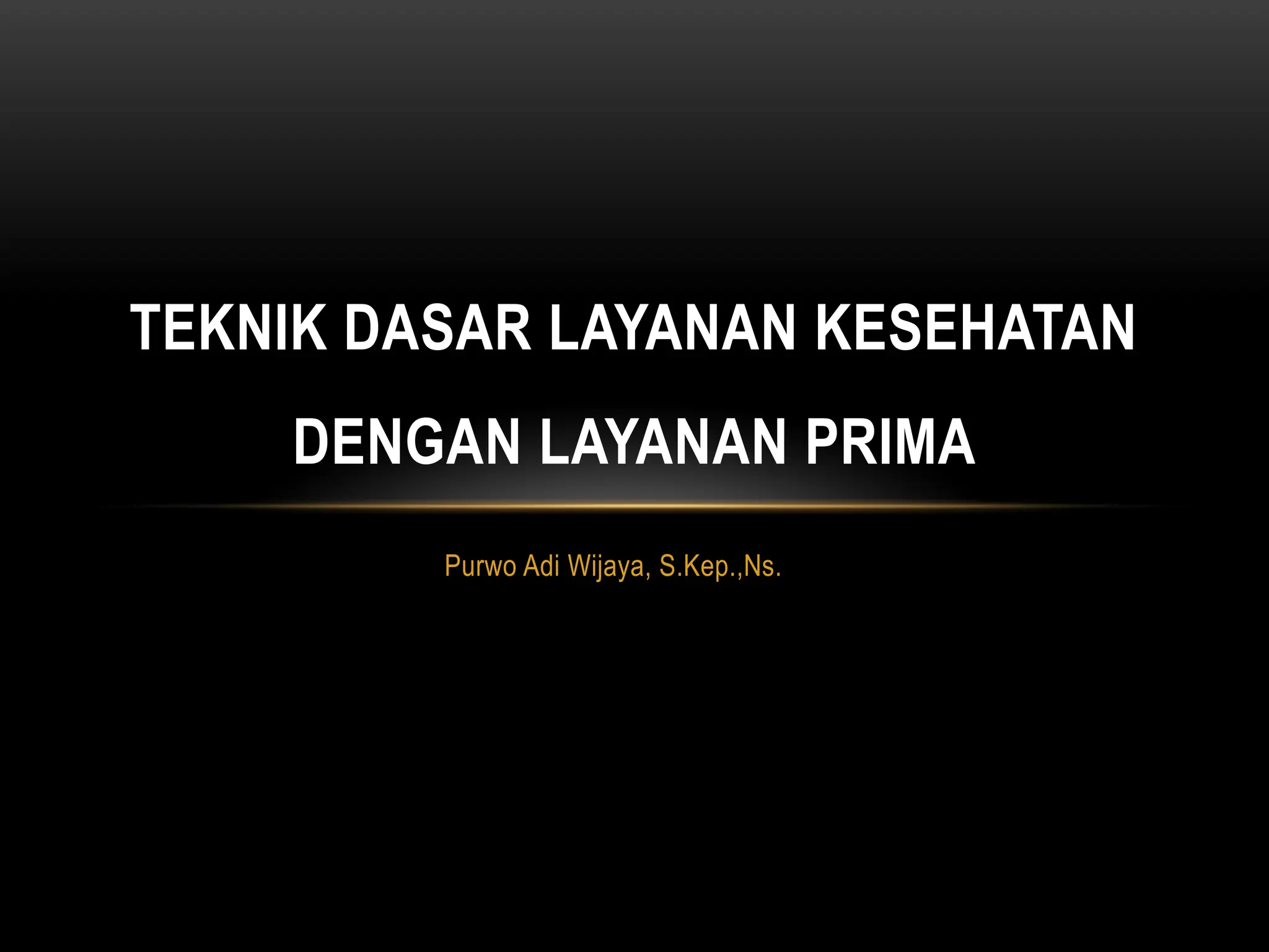 PENGENALAN ELEMEN TEKNIK DASAR LAYANAN KESEHATAN.pptx
