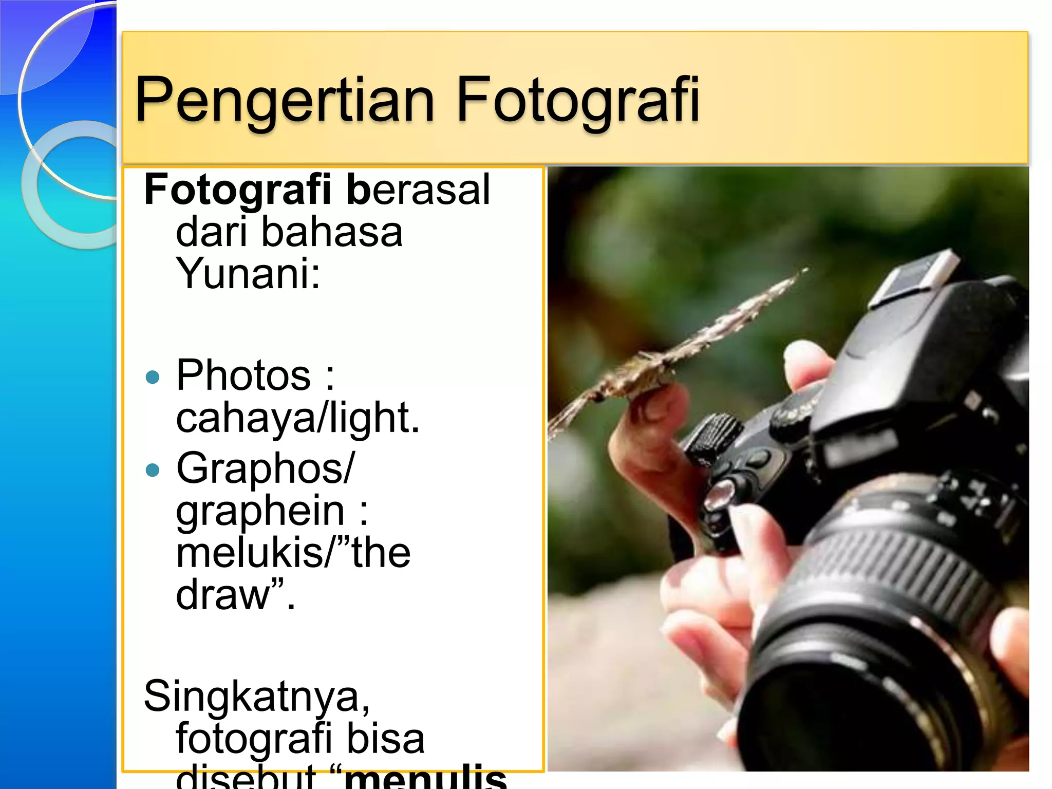 Pengenalan Fotografi (1) Pengertian Fotografi - SMK NU Balikpapan | PPTX