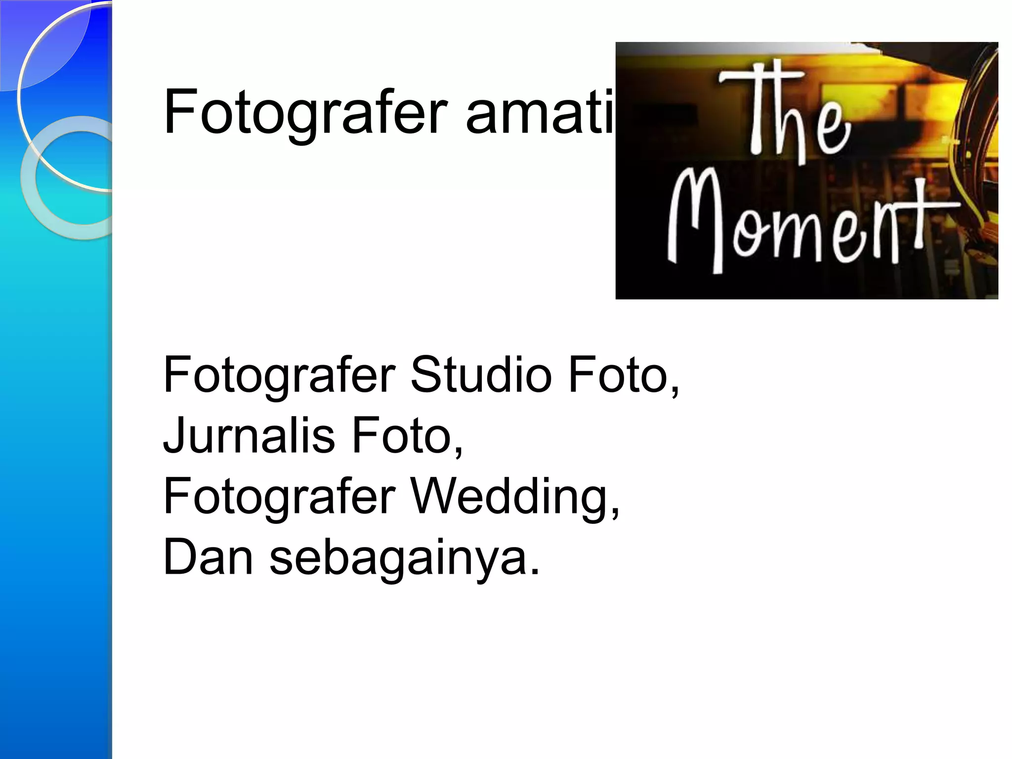 Pengenalan Fotografi (1) Pengertian Fotografi - SMK NU Balikpapan | PPTX