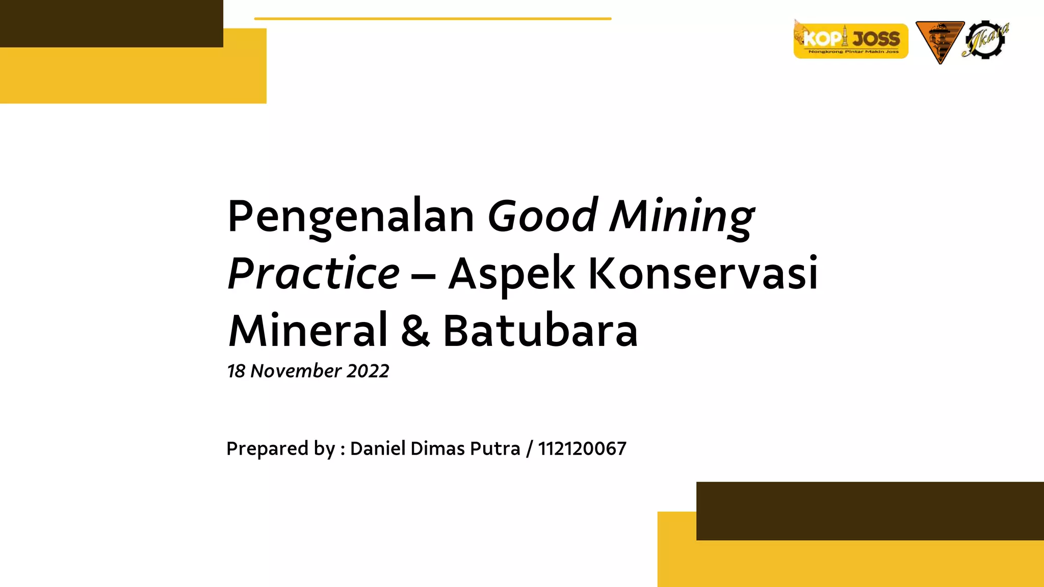 Pengenalan Good Mining Practice - Aspek Konservasi Mineral & Batubara_.pptx