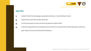 Pengenalan Good Mining Practice - Aspek Konservasi Mineral & Batubara_.pptx