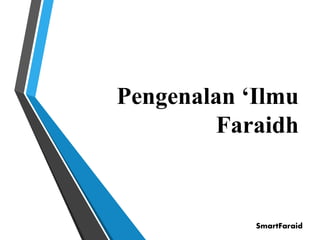Pengenalan ‘ilmu faraidh (1) | PPTX