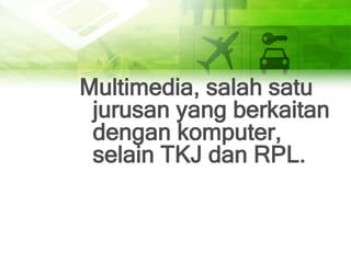 Pengenalan_Jurusan_MULTIMEDIA_DataPendid.pptx