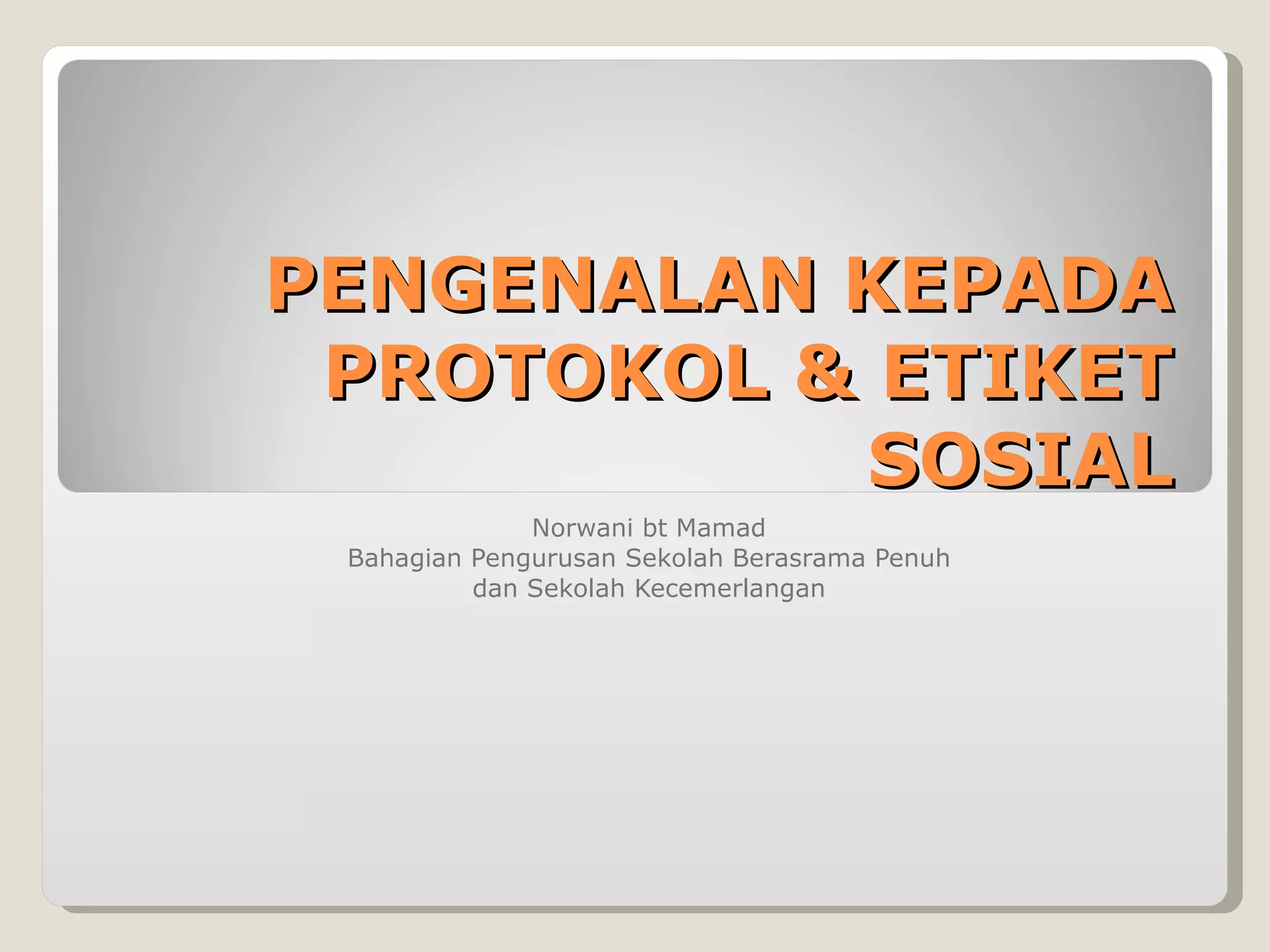 Pengenalan kepada protokol & etiket sosial | PPT