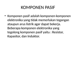 PENGENALAN_KOMPONEN_DASAR_ELEKTRONIKA[1].pptx